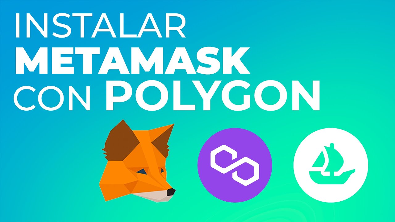 Como instalar metamask con la red polygon para NFTs [Open Sea] - YouTube