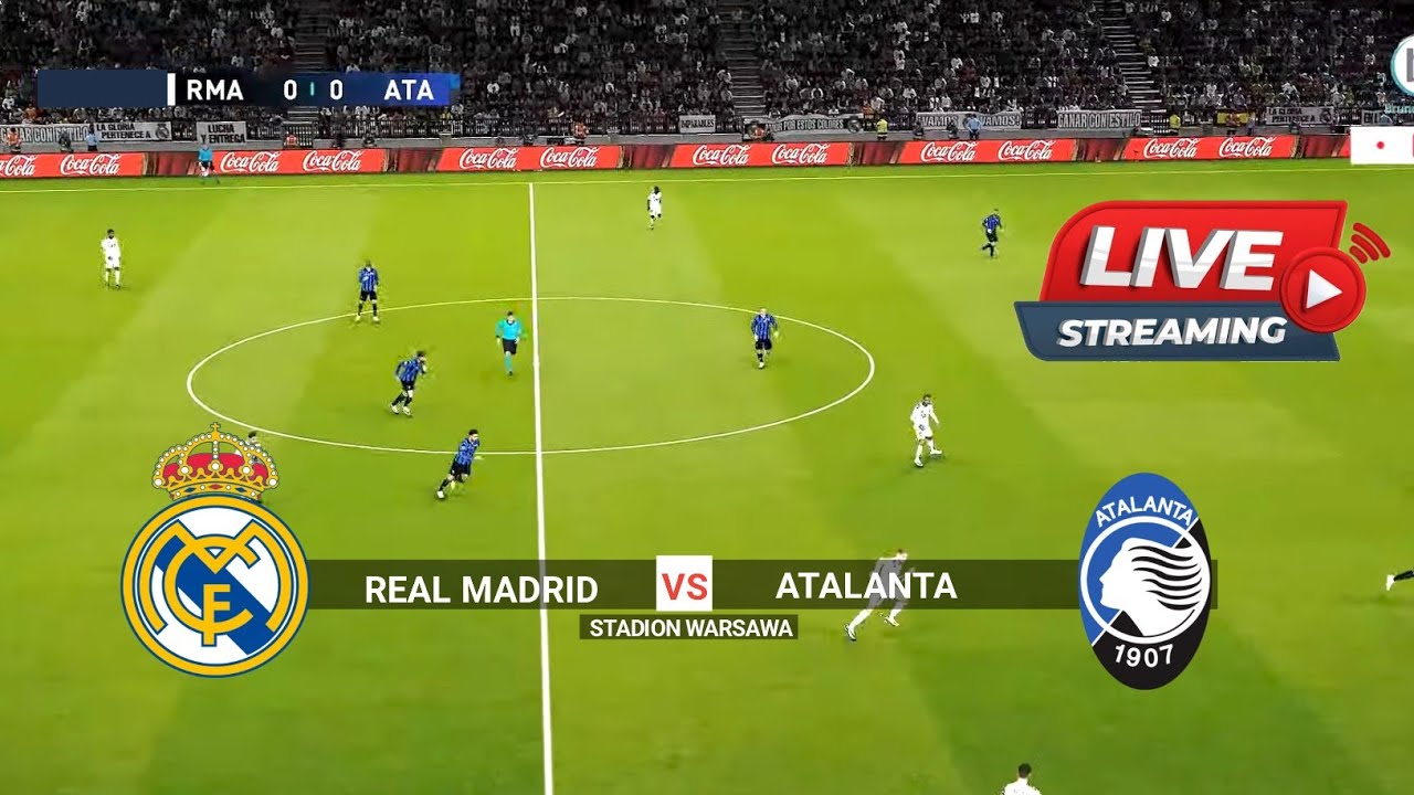 Real Madrid vs Atalanta LIVE|UEFA Super Cup 2024|Match LIVE Today ...