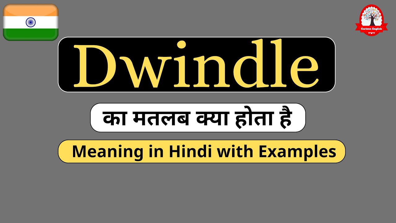 Dwindle Meaning In Hindi Dwindle Ka Matlab Kya Hota Hai Word dwindle-meaning-in-hindi-dwindle-ka-matlab-kya-hota-hai-word