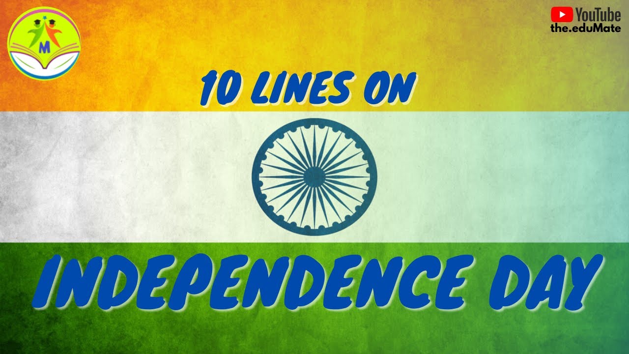 10 Lines On Independence Day | 15 August | Speech on Independence Day ...