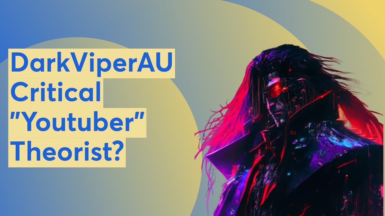 DarkViperAU Critical "Youtuber" Theorist? - YouTube