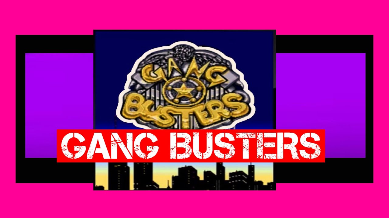 GANG BUSTERS - YouTube