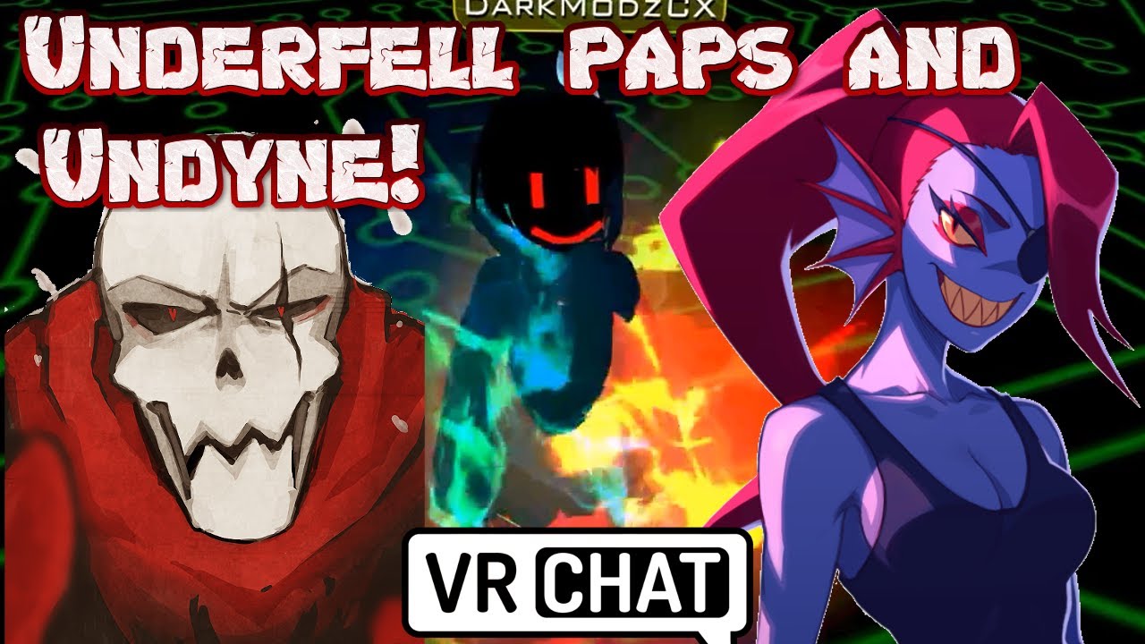 Undyne and Underfell Papyrus return to VRchat - YouTube