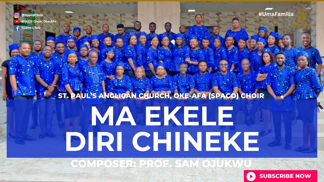 Ma Ekele Diri Chineke | Composed by Sir Sam Ojukwu - YouTube