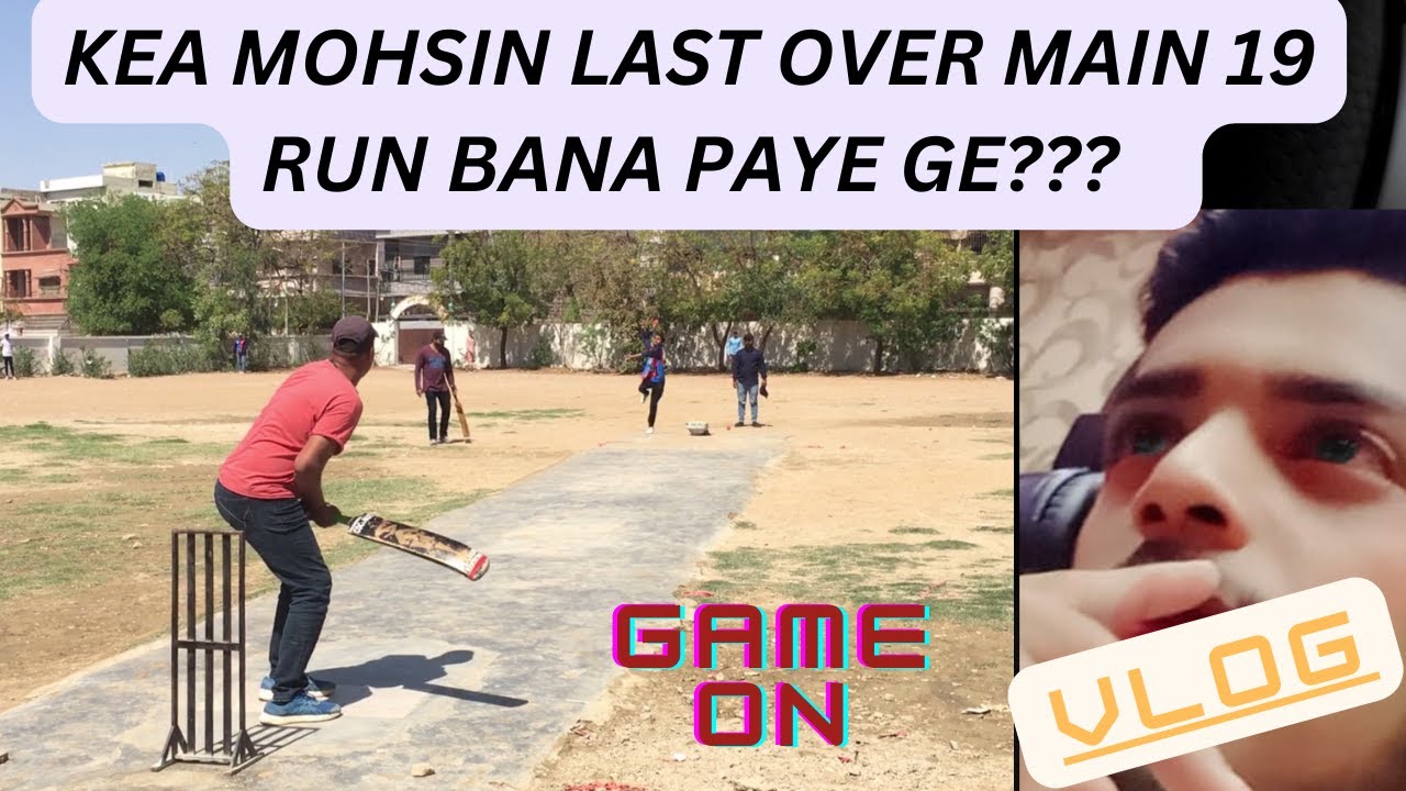 mohsin bhai last over main 19 runs bana payen ge???? - YouTube