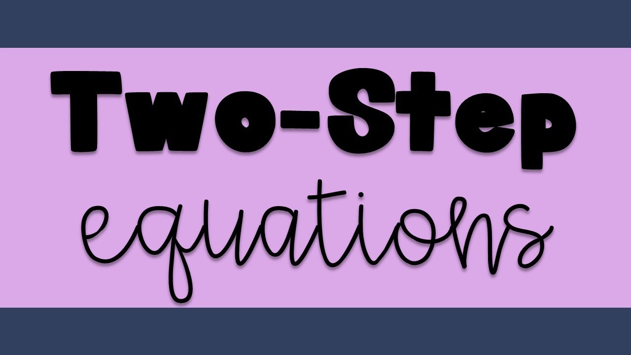Solving Two Step Equations YouTube Solving Two Step Equations YouTube