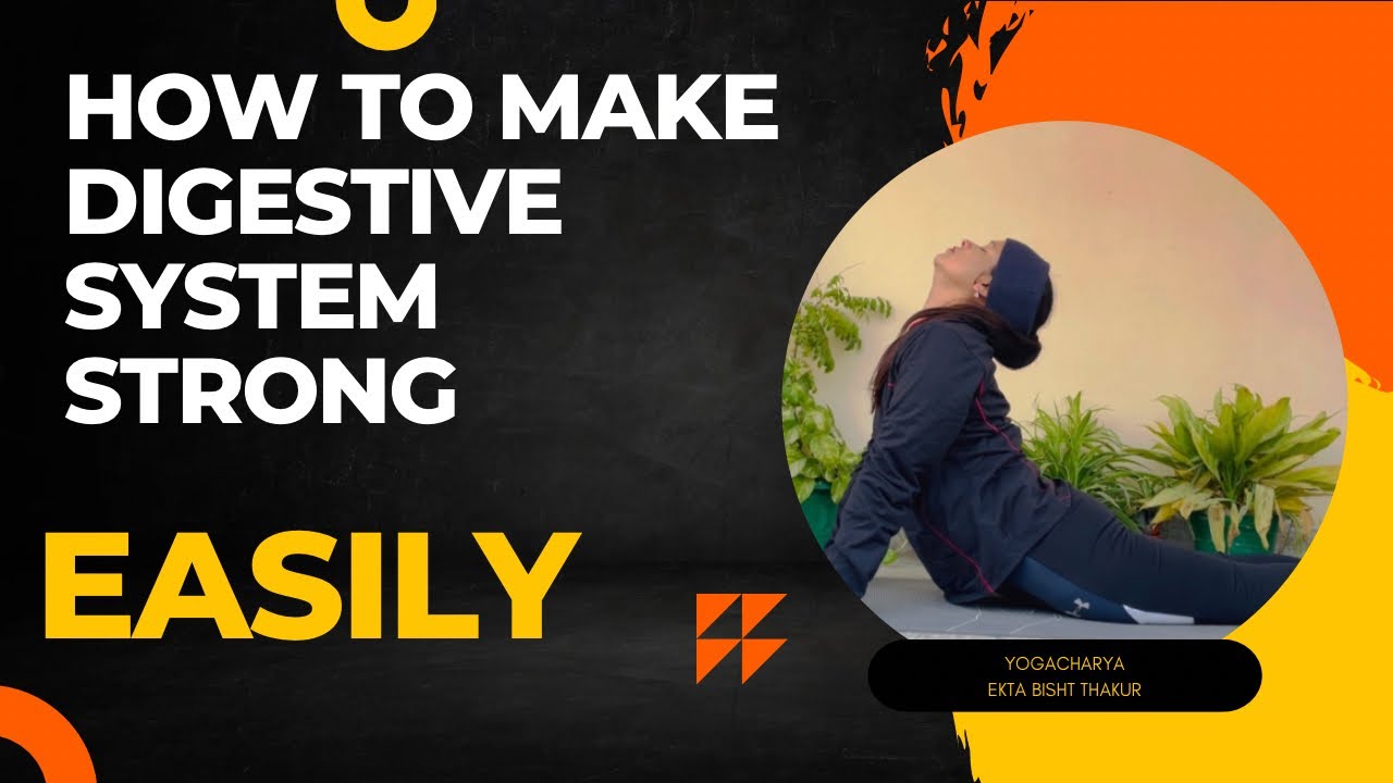 How to make Digestive system strong through easy asana||By Ekta Bisht ...