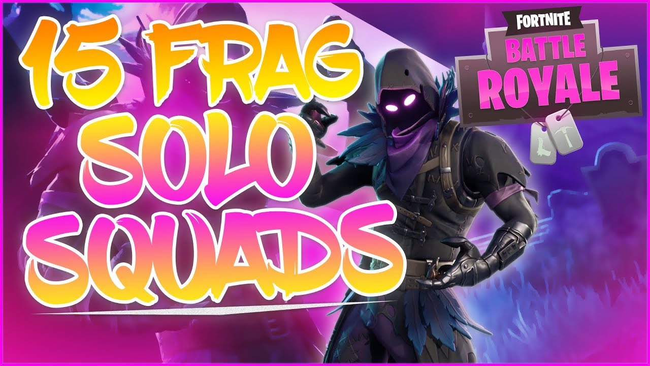 15 KILL SOLO SQUADS WIN!!! Fortnite: Battle Royale - YouTube