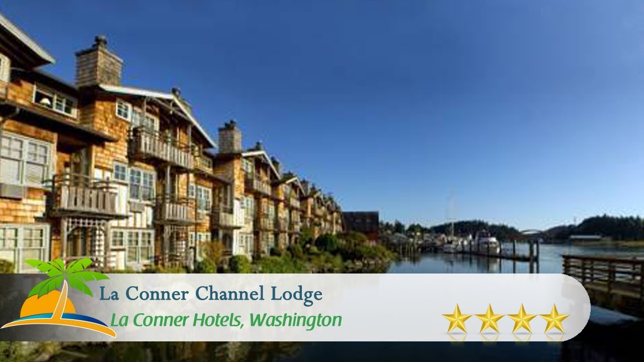 La Conner Channel Lodge - La Conner Hotels, Washington - YouTube