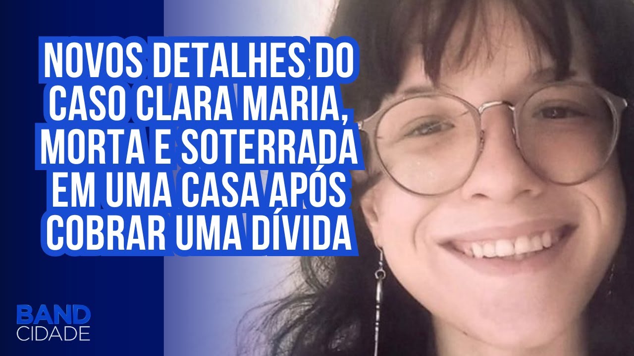 Novos detalhes do caso clara maria, morta e soterrada em uma casa após ...