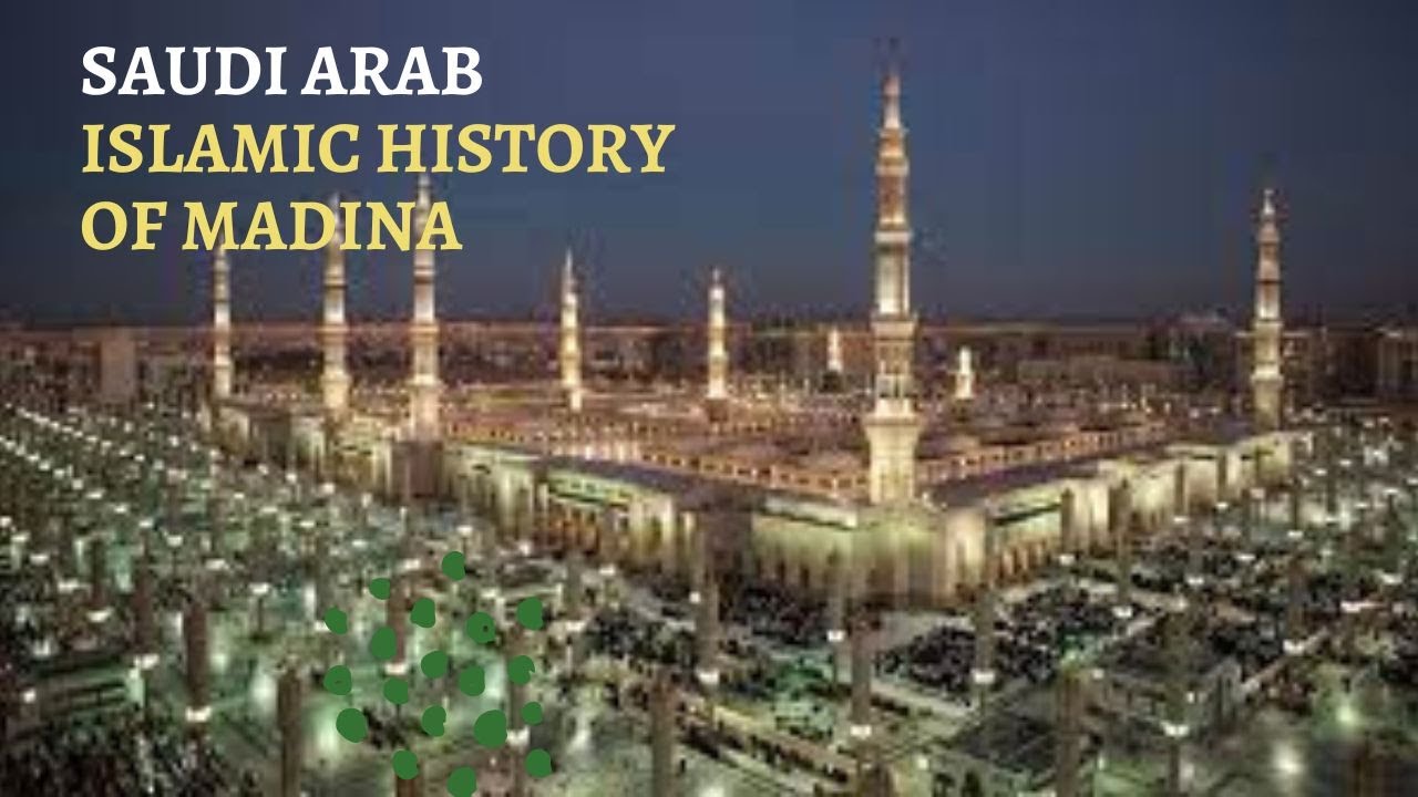 ISLAMIC HISTORY OF MADINA CITY IN SAUDI ARAB - YouTube