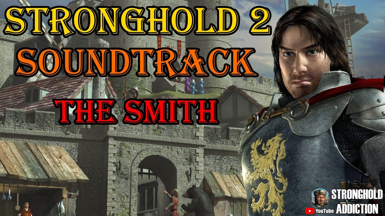 The Smith - Stronghold 2 music: OST - Medieval, inspirational war ...