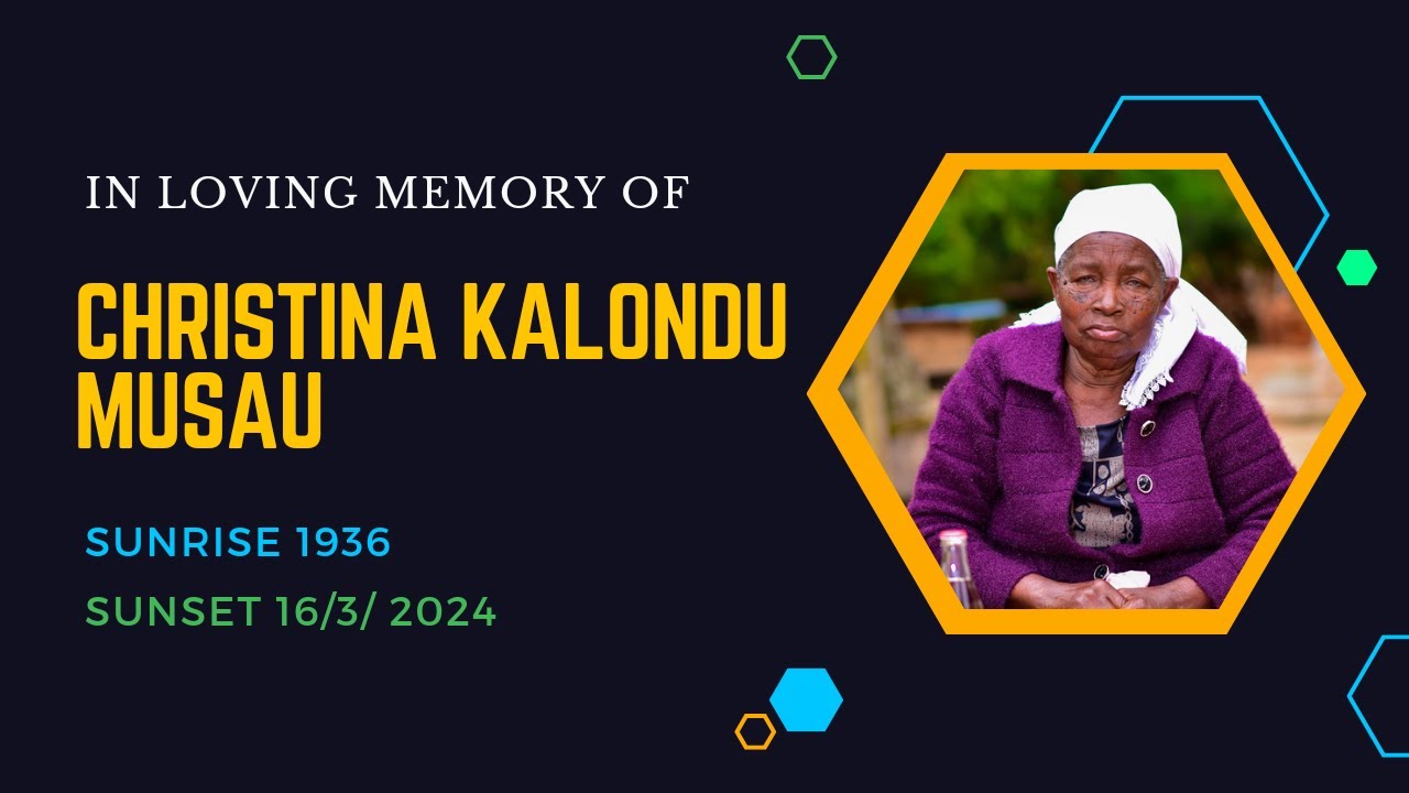 In loving memory of Christina Kalondu Musau. Sunrise 1936- Sunset 16/3 ...