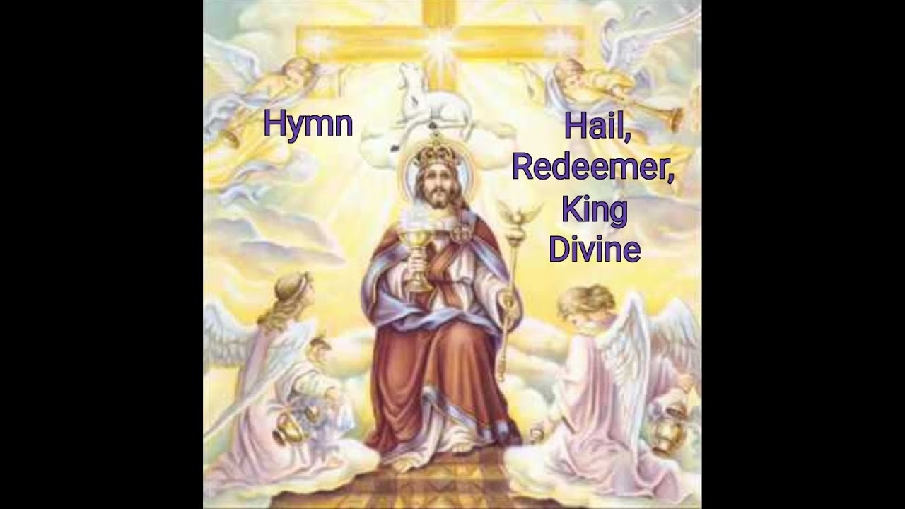 Hail, Redeemer, King Divine - Catholic Hymn - OLMC Children's Choir ...