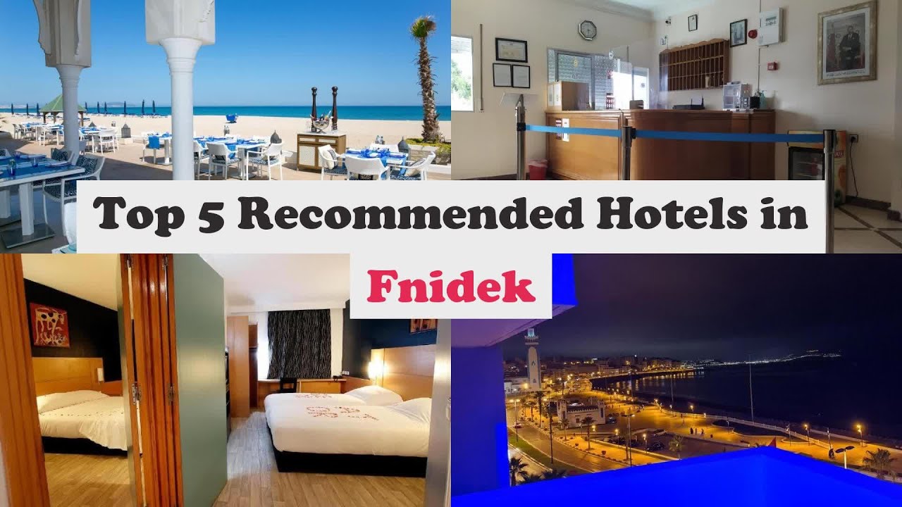 Top 5 Recommended Hotels In Fnidek | Best Hotels In Fnidek - YouTube
