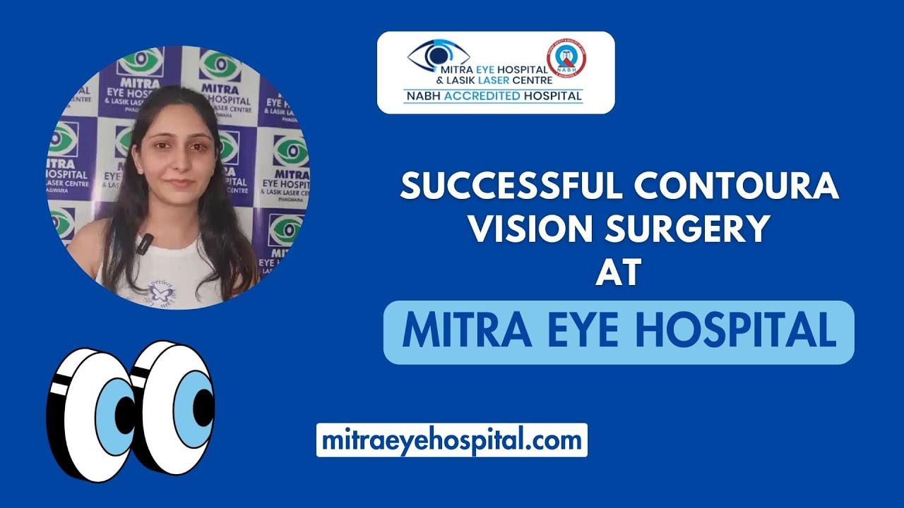 Where Doctors Trust Their Vision | Contoura Vision Surgery in Phagwara | Mitra Eye Hospital ...