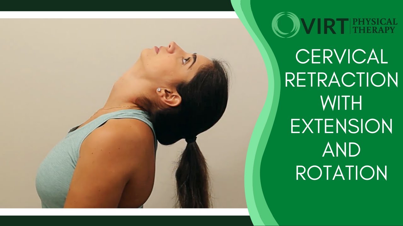 Cervical Retraction with Extension and Rotation - YouTube
