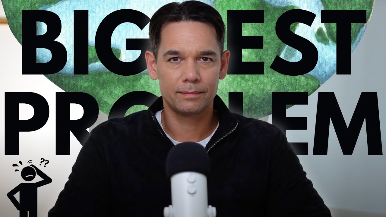 What is the Biggest Problem in the World? - YouTube