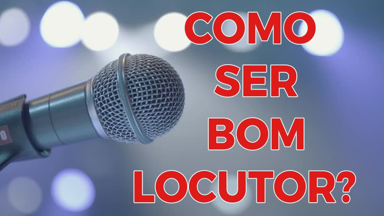 Como ser um BOM locutor? - YouTube