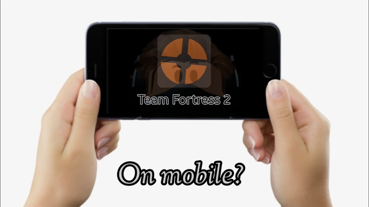 TF2 On Mobile? - YouTube