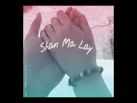 Shan Ma Lay😍😍😍 - YouTube