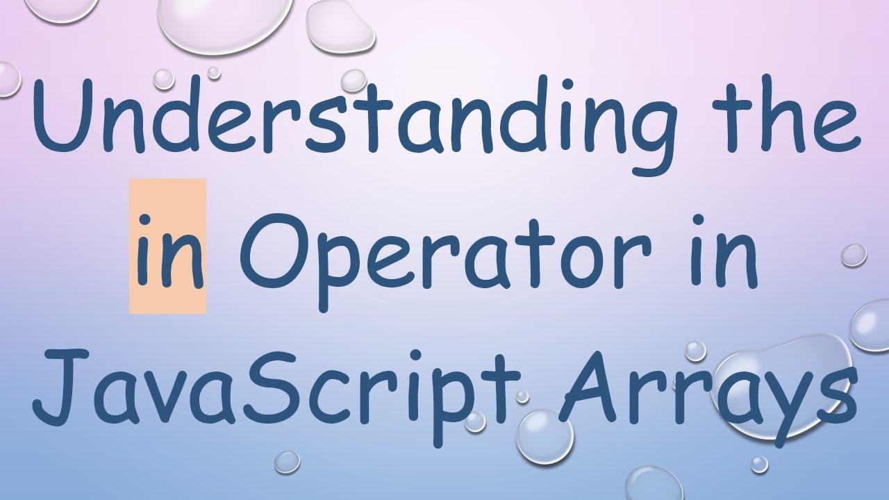 Understanding The In Operator In Javascript Arrays Youtube