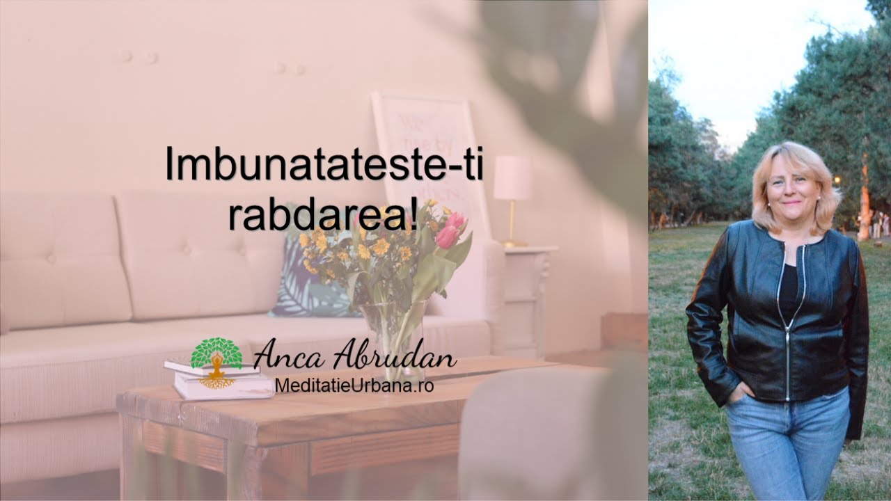 Imbunatateste-ti rabdarea! Meditatie ghidata - YouTube