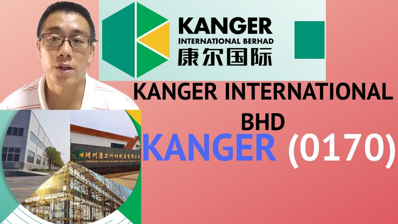 浅谈KANGER INTERNATIONAL BHD, KANGER, 0170 - James的股票投资James Share ...