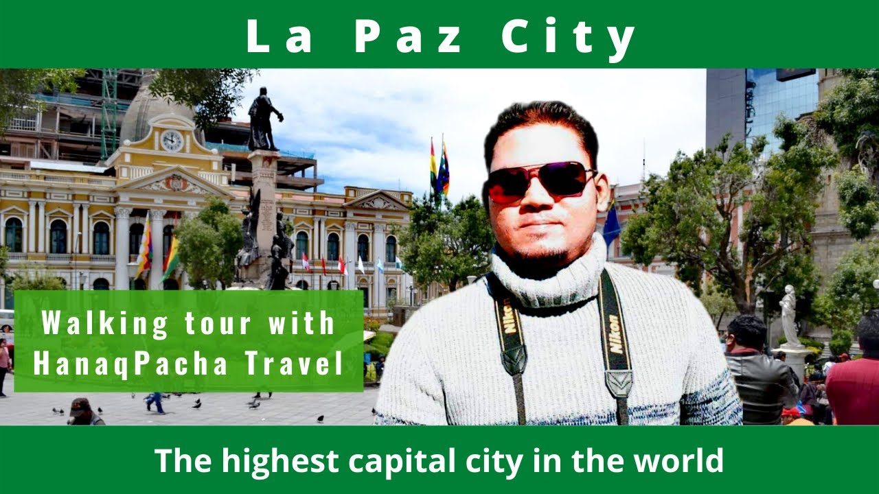 Bolivia Travel - La Paz City (Walking Tour) - YouTube
