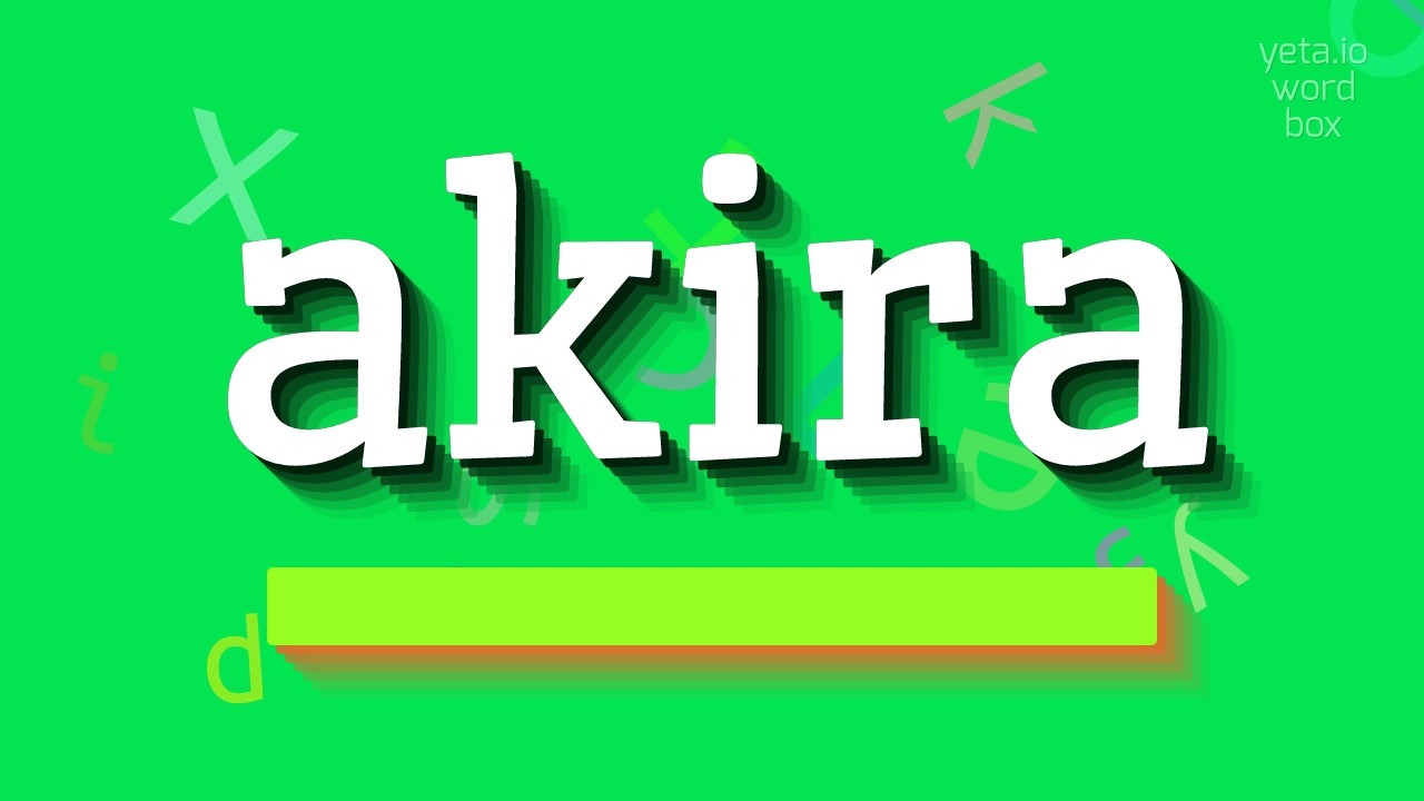How to say "akira"! (High Quality Voices) - YouTube