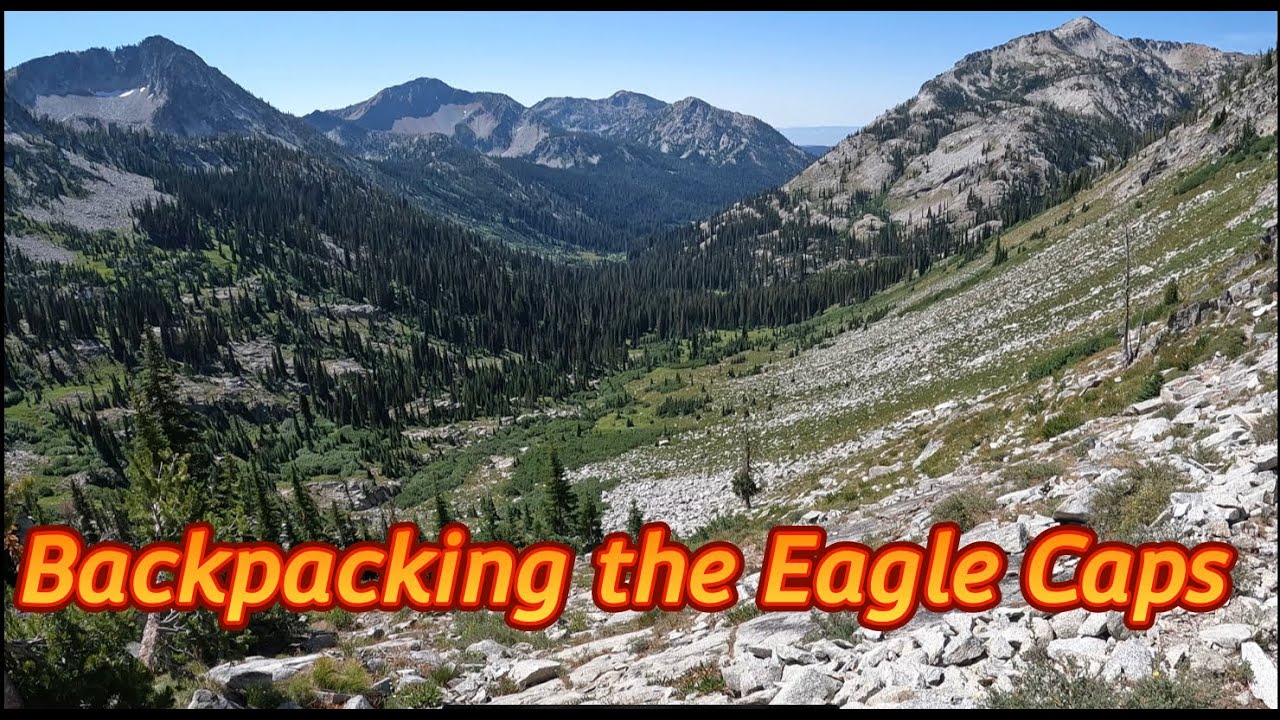 Backpacking Oregon's Magnificent Eagle Caps Fly Fishing Outdoor Cooking ...