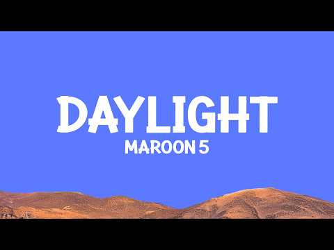 @Maroon5 - Daylight (Lyrics)