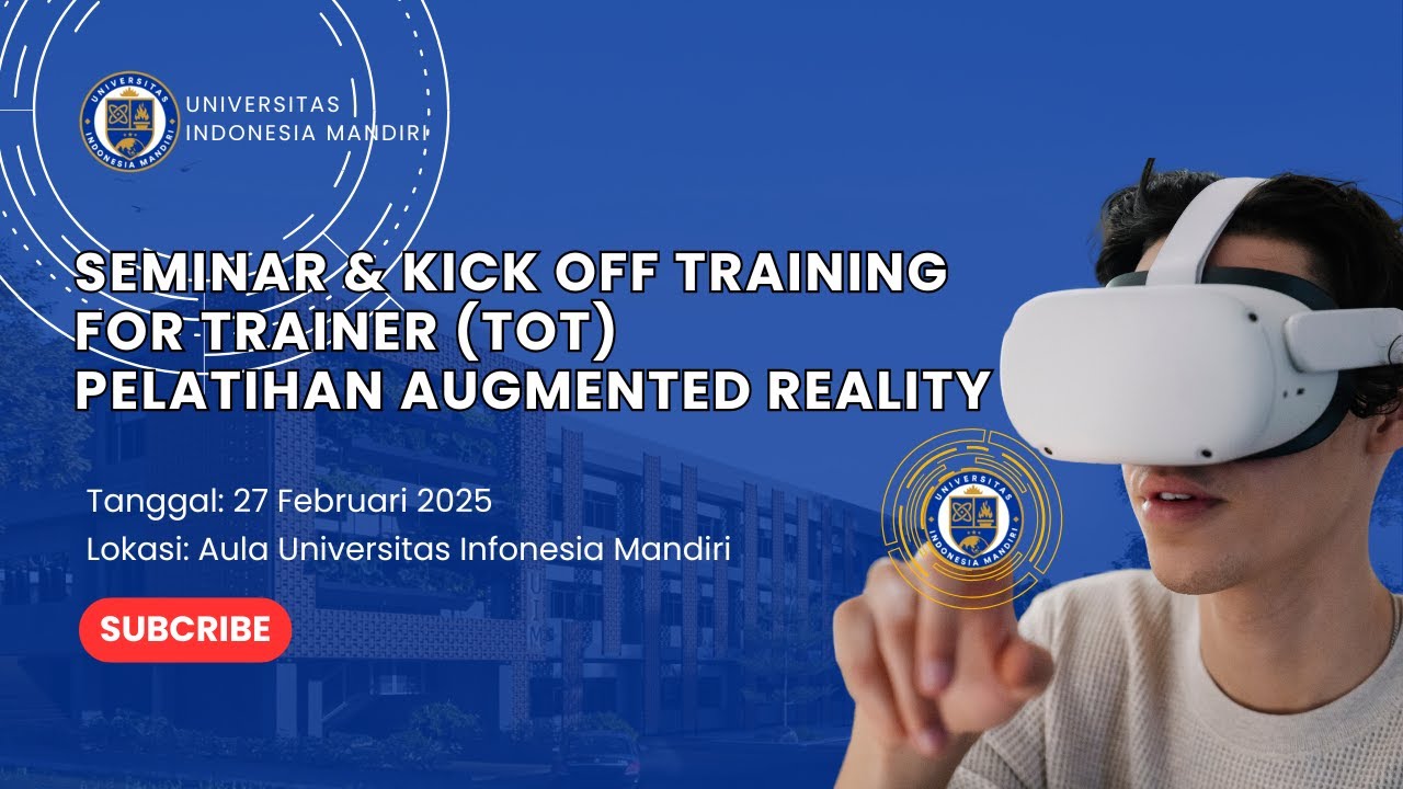 SEMINAR & KICK OFF TRAINING FOR TRAINER (TOT) PELATIHAN AUGMENTED ...