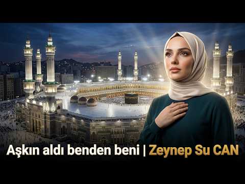 Aşkın aldı benden beni | Zeynep Su CAN | Yunus Emre | İslami Müzik