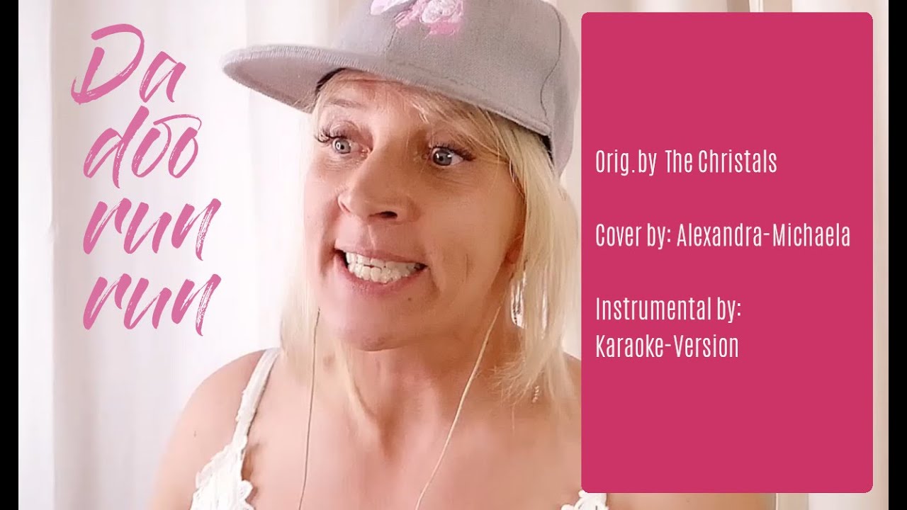 Da doo run run - Gutelaunelied - Cover Alexandra-Michaela Orig. by The ...