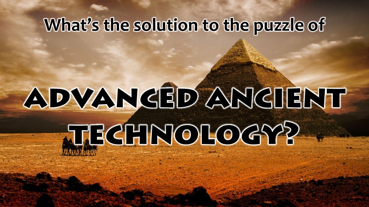 Session 9 What is the Solution to the Puzzle of Advanced Ancient ...