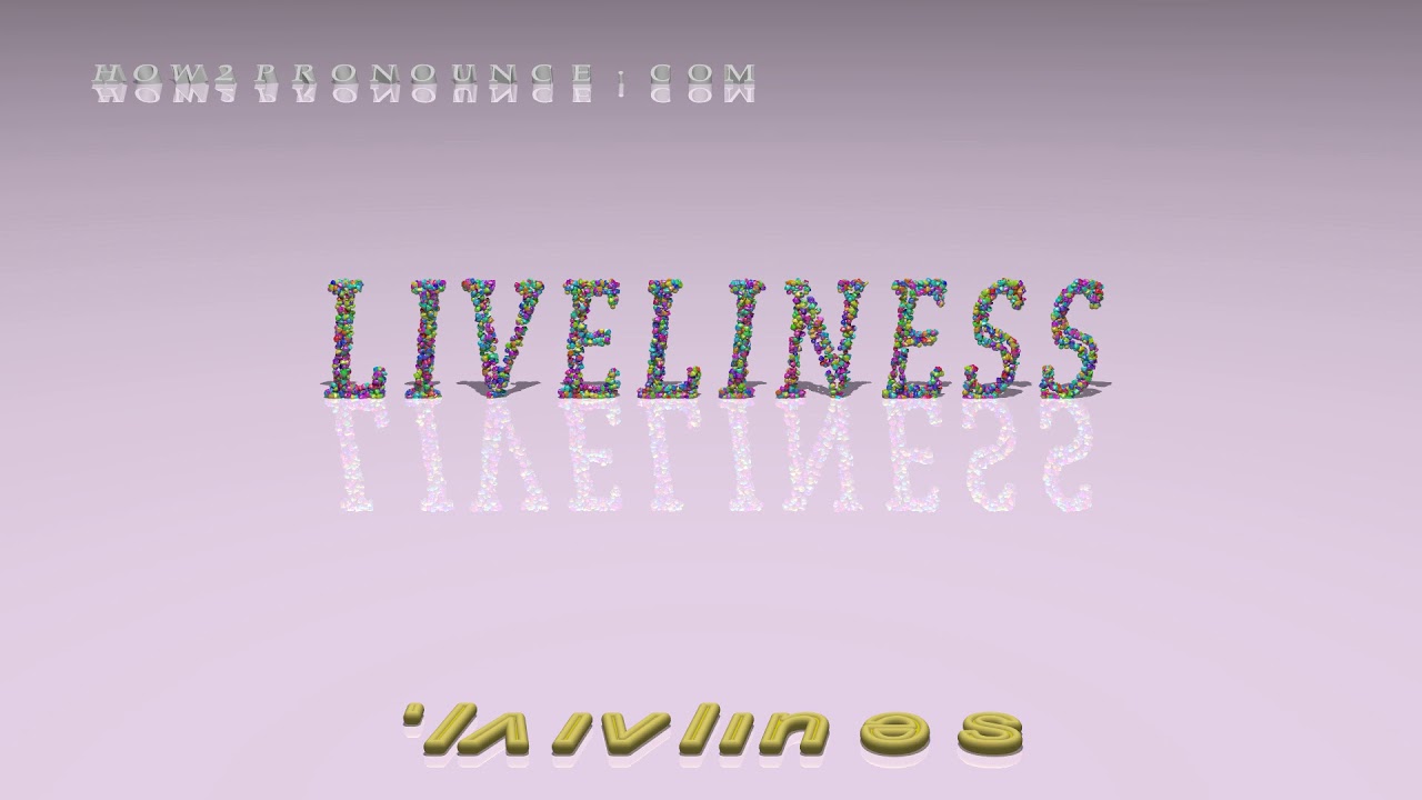 liveliness - pronunciation + Examples in sentences and phrases - YouTube