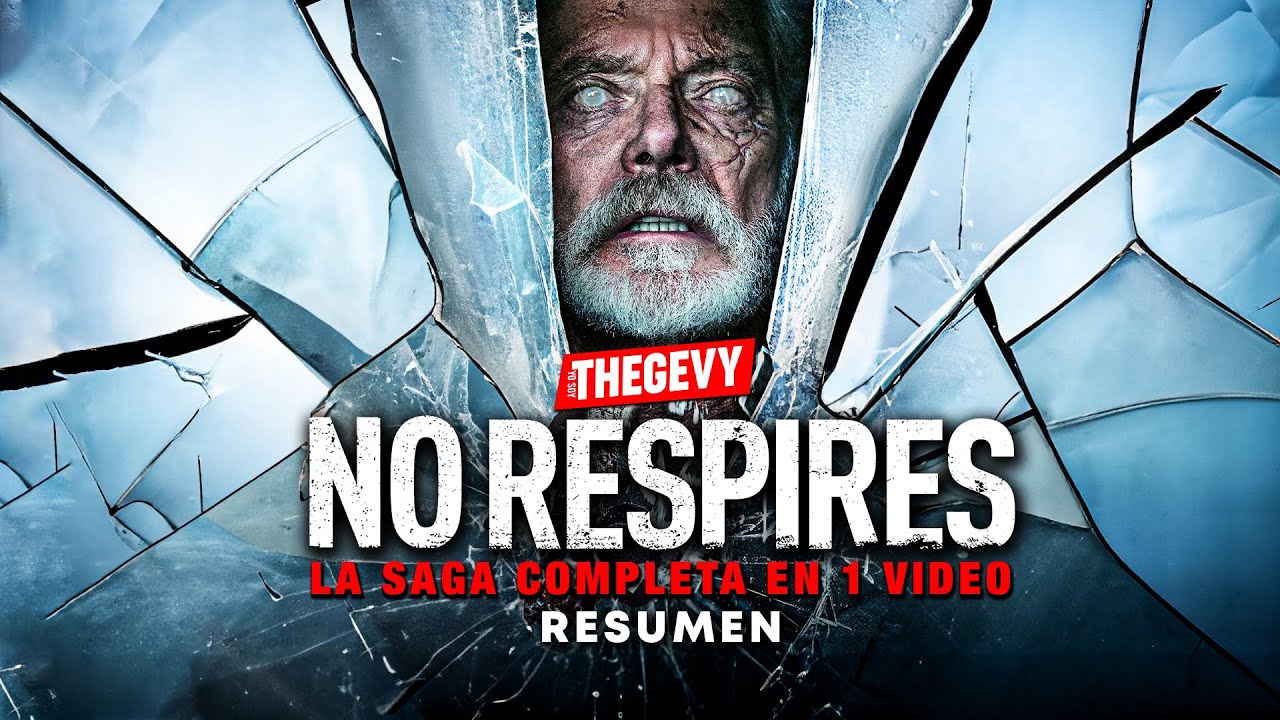 LA SAGA COMPLETA DE NO RESPIRES: (DON'T BREATHE) RESUMEN /THEGEVY - YouTube