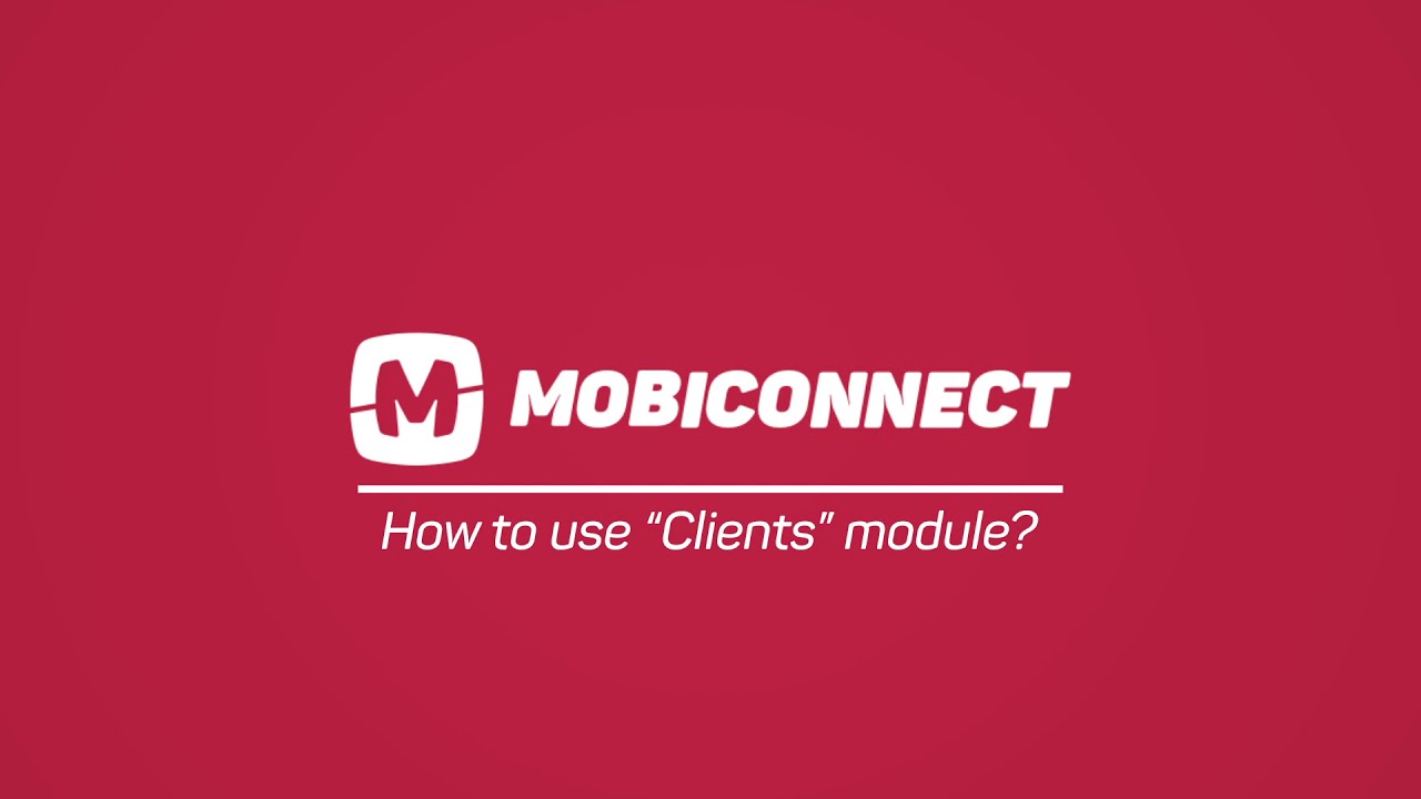 Mobiconnect: How to use "Clients" module? - YouTube