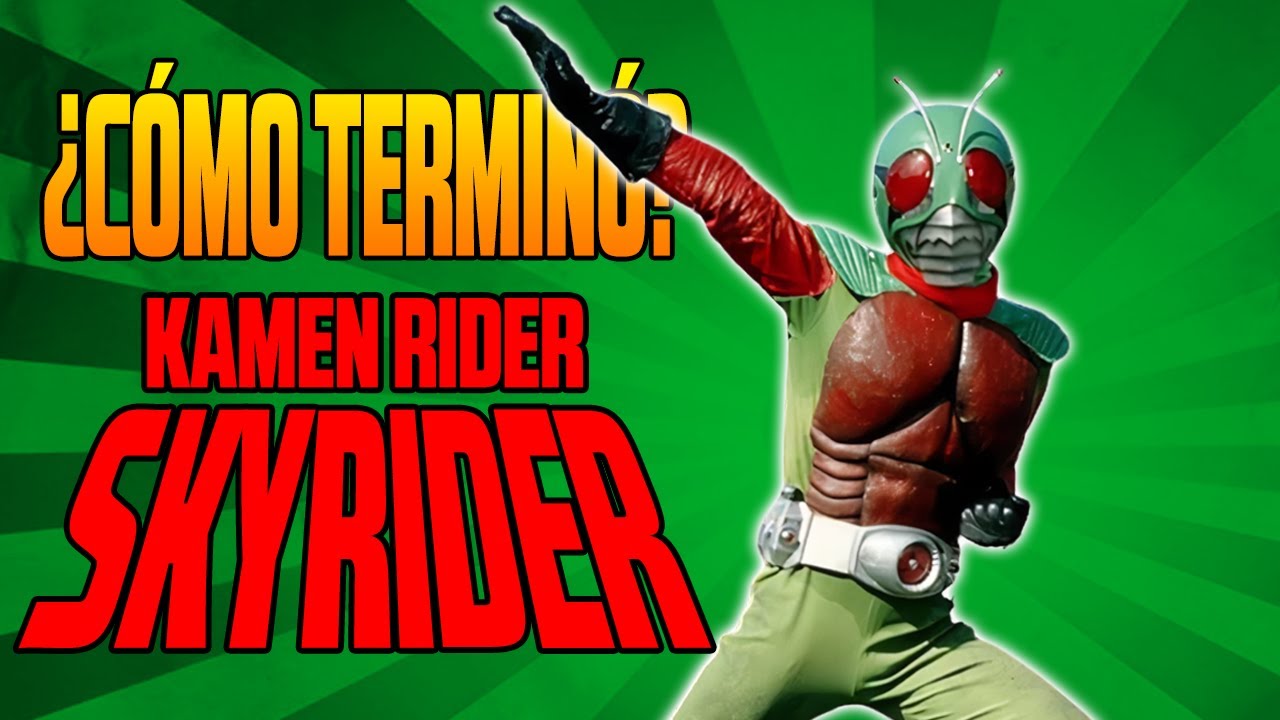 La HISTORIA de KAMEN RIDER SKYRIDER ¿CÓMO TERMINA? | RESUMEN - YouTube