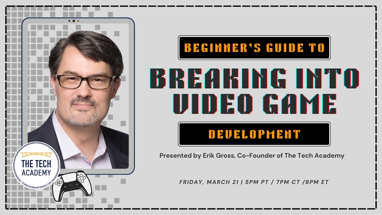 Breaking into Video Game Development with Erik Gross, Co-Founder of The Tech Academy - YouTube
