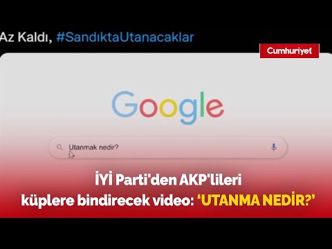 İYİ Parti'den AKP'lileri küplere bindirecek video: \