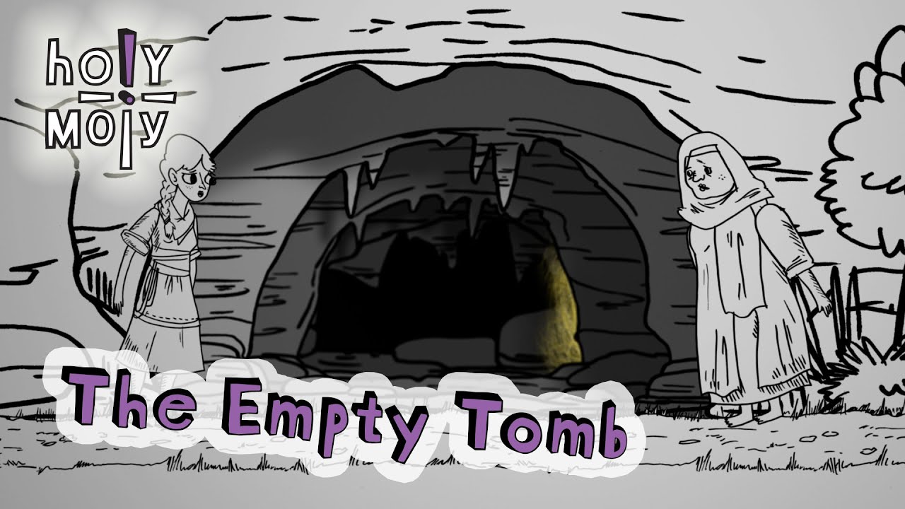 THE EMPTY TOMB | Holy Moly: Holy Week - YouTube