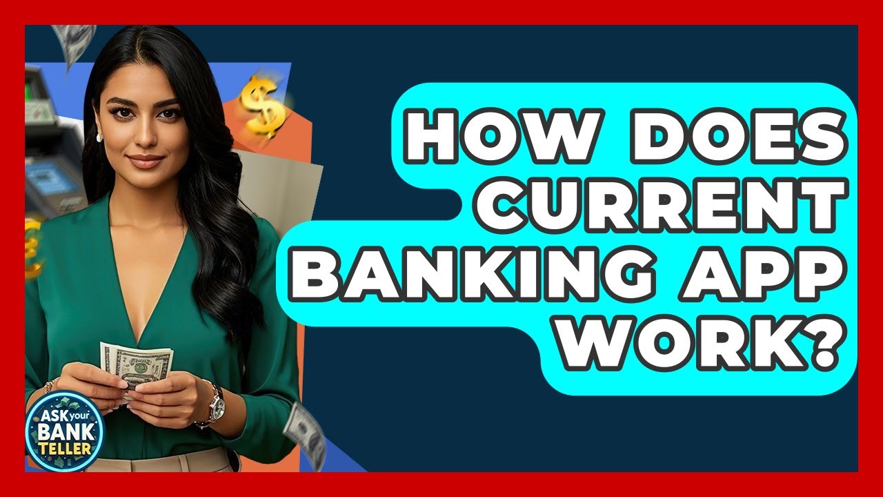How Does Current Banking App Work? - Ask Your Bank Teller - YouTube