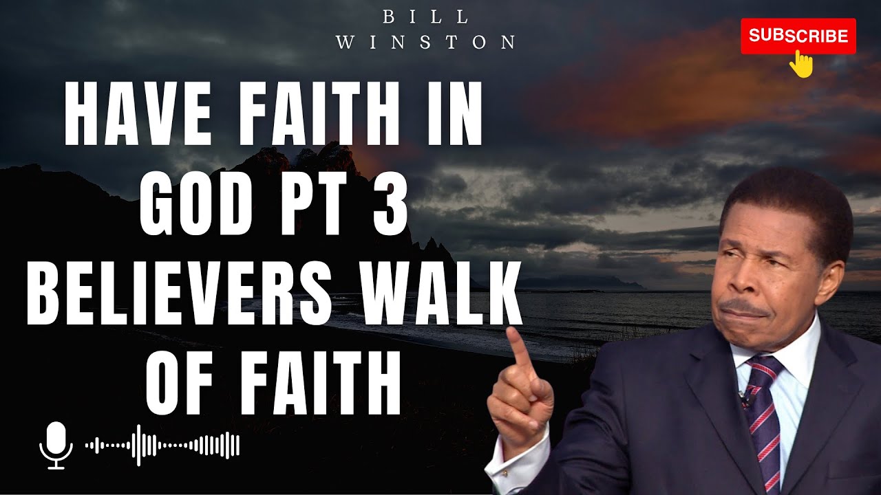 God Heaven - Have Faith in God Pt 3 Believers Walk of Faith | Bill ...