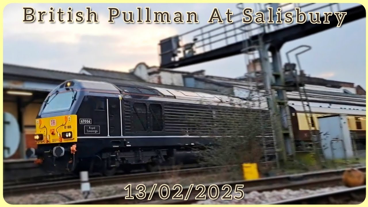 The British Pullman At Salisbury - DB Cargo UK Class 67, 67006 - 13/02/2025. - YouTube