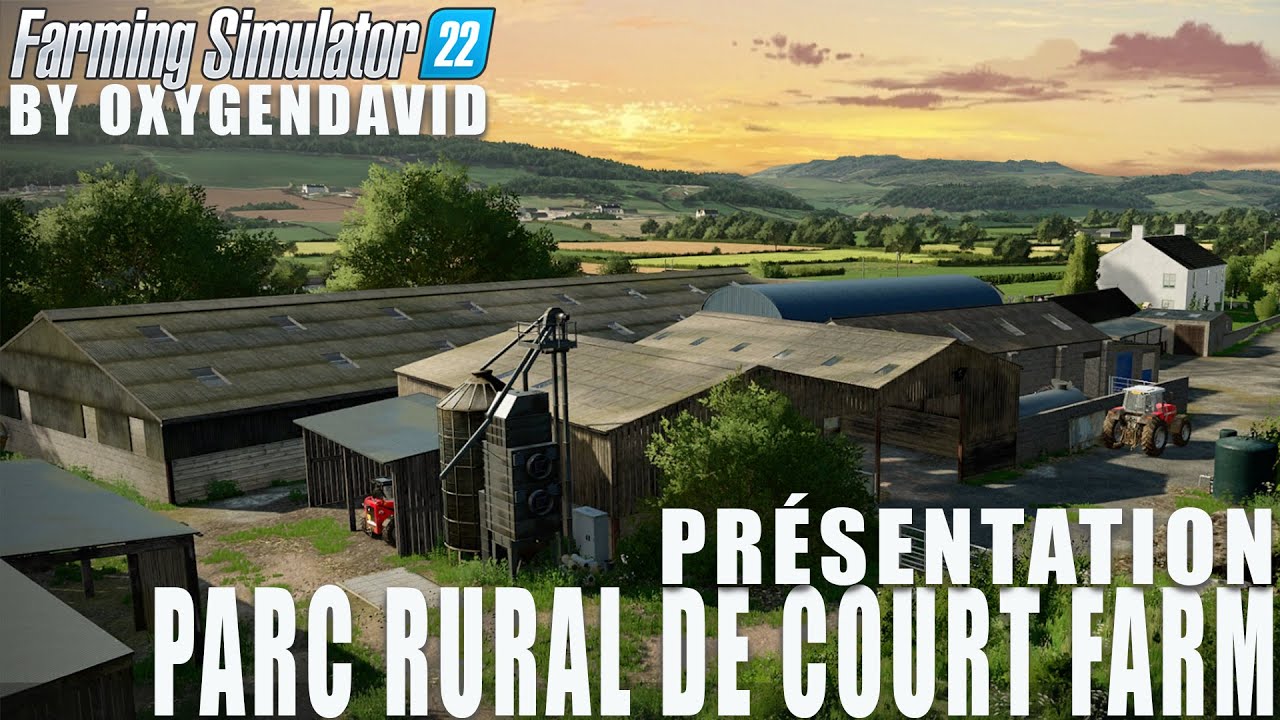 FS22# 🟥PRESENTATION MAP & MODS 😀MAP PC/MAC[PARC RURAL DE COURT FARM BY ...