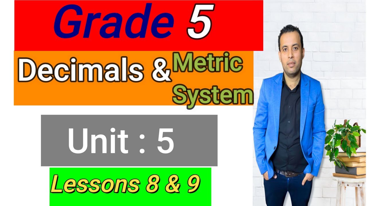 ماث للصف الخامس الابتدائي :Lesson 8&9 Unit 5 (Decimals and Metric system) 2023[جريد5 - YouTube