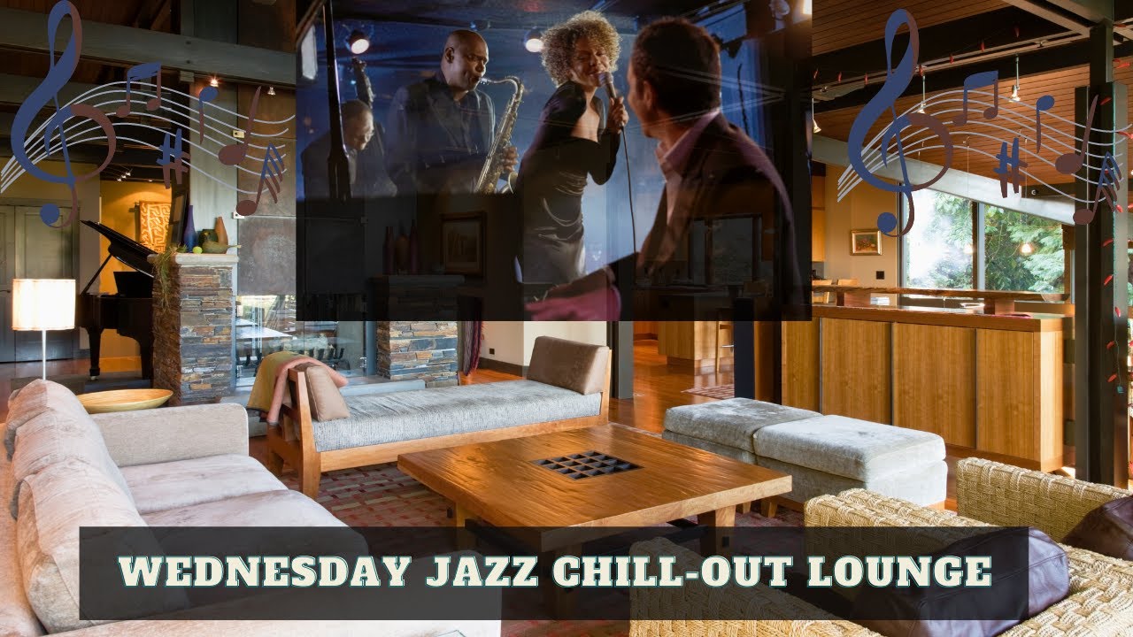 Wednesday Jazz Chill-out Lounge - Smooth Jazz Music - Relaxing Jazz ...