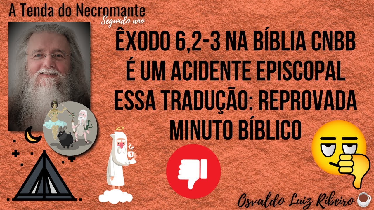 1627. Êxodo 6,2-3 na Bíblia da CNBB é um acidente episcopal. Reprovada ...